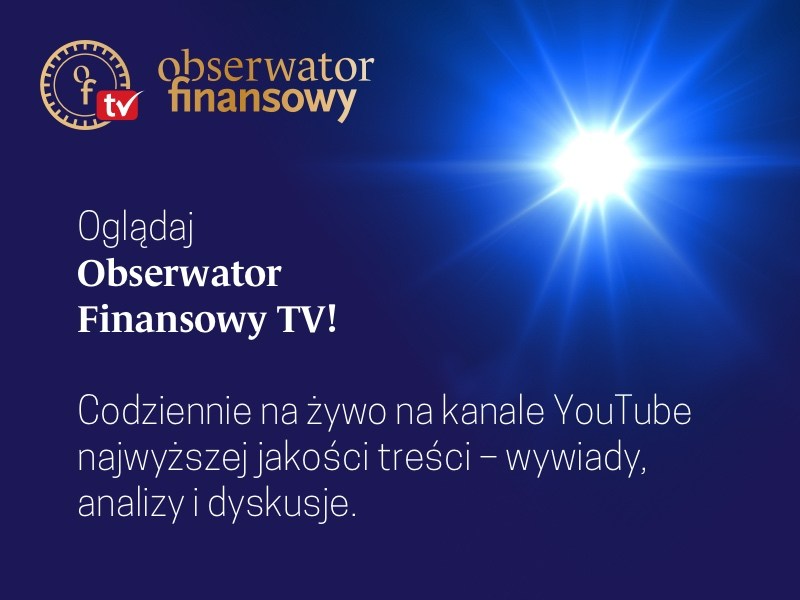 Obserwator Finansowy uruchomił kanał „OF TV” nadający na żywo! – Biznes ...